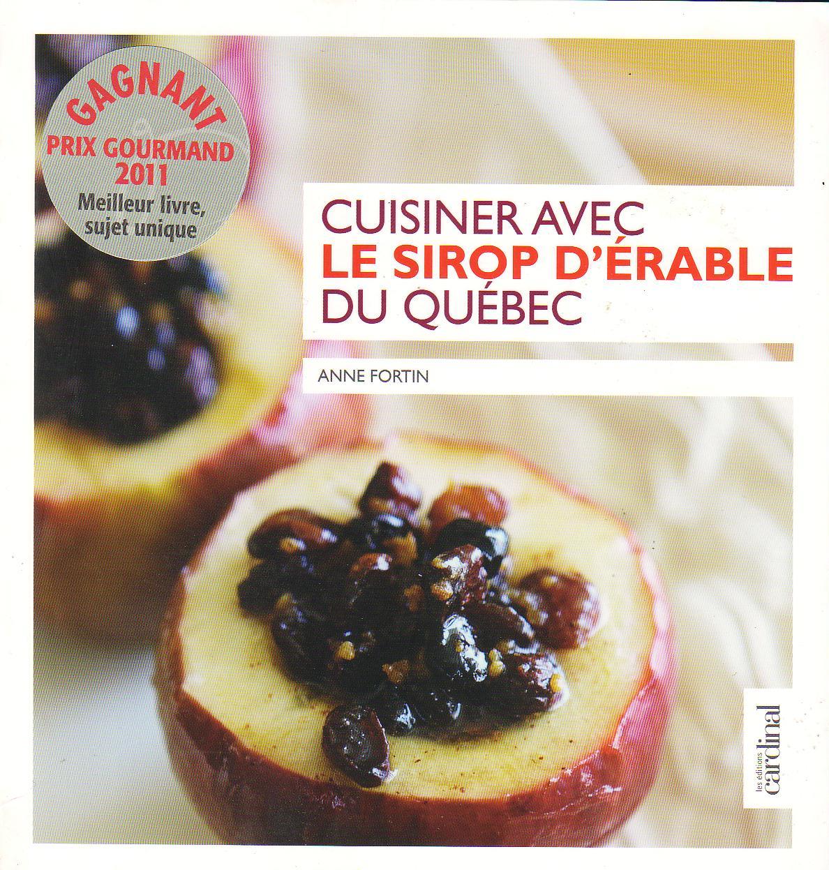Cuisiner avec le sirop d'érable du Québec - Le livre - Cuisine Passion